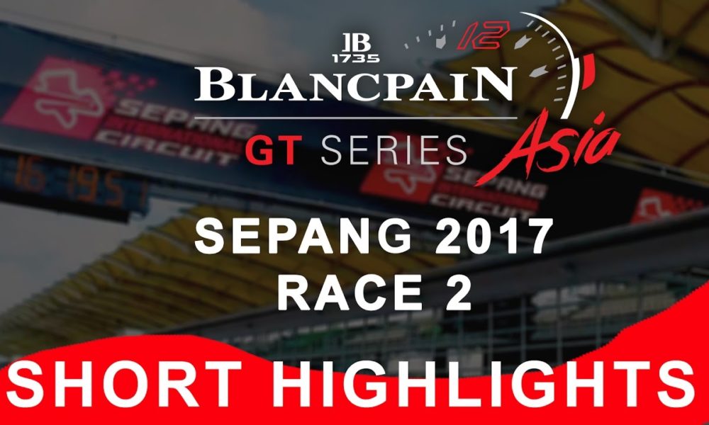 VIDEO: Sepang Race 2 Highlights – Sportscar365